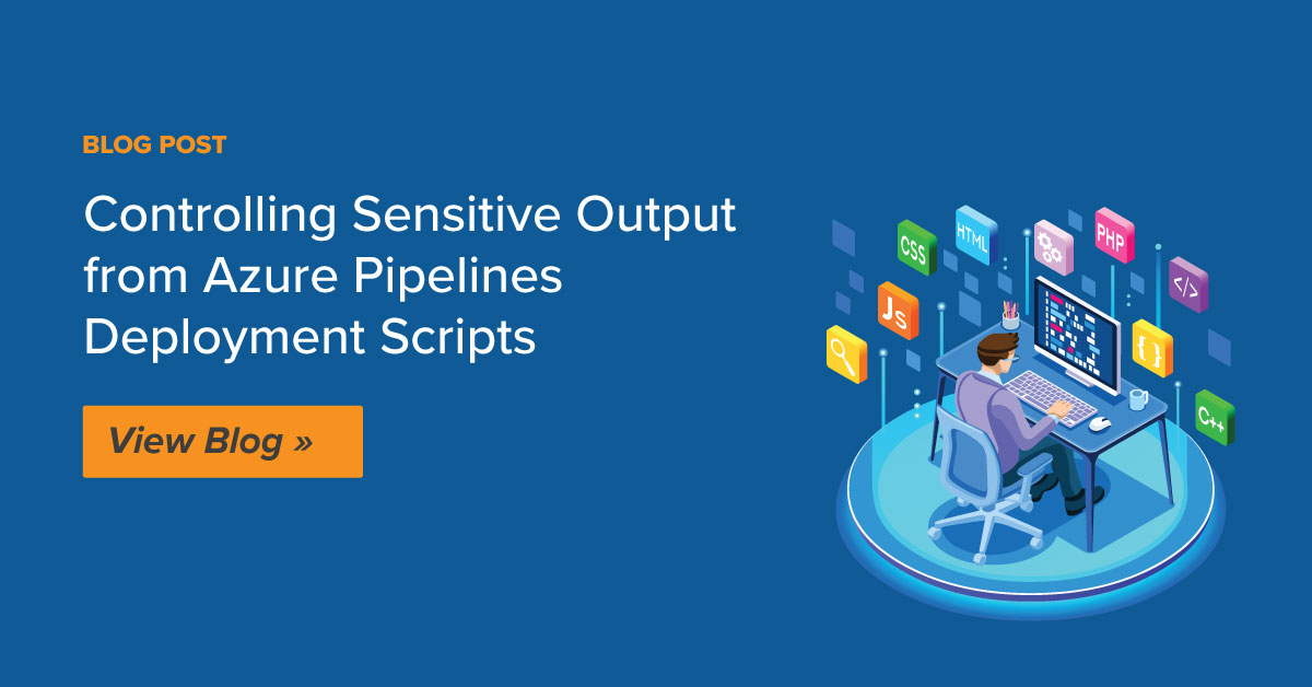 Controlling Sensitive Output From Azure Pipelines Deployment Scripts Applied Information Sciences