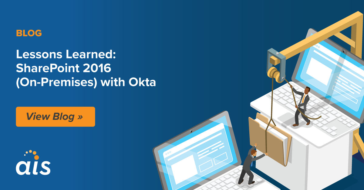 Lessons Learned: SharePoint 2016 (On-Premises) Migration with Okta ...