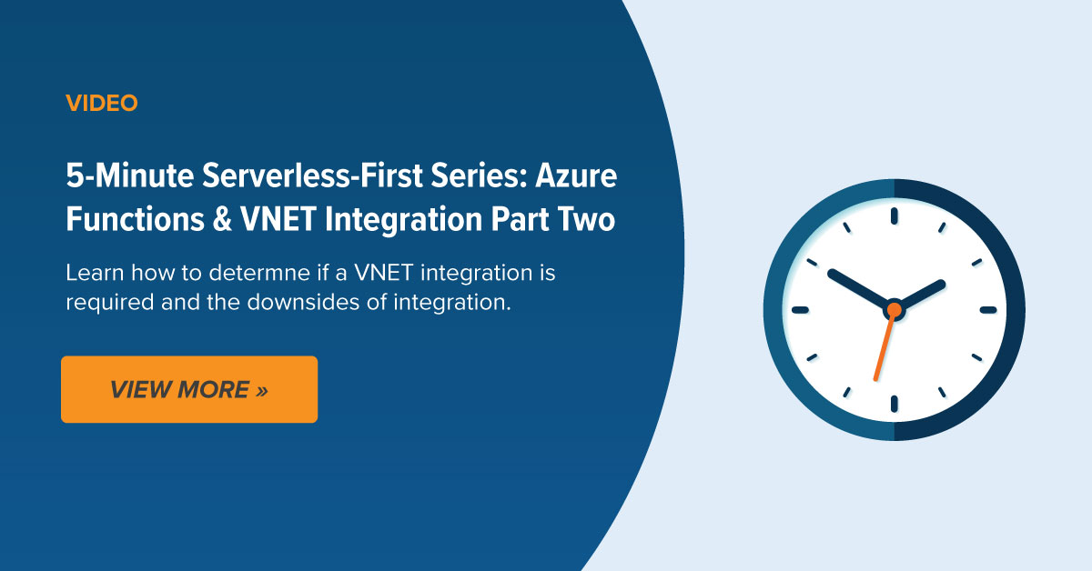 5 Minute Serverless First Series Azure Functions And Vnet Integration Part Two Applied