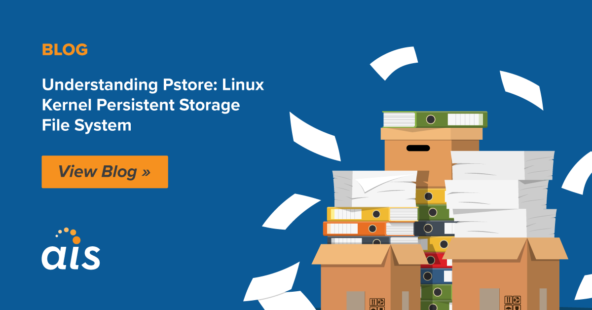 Understanding Pstore: Linux Kernel Persistent Storage File System ... Understanding Pstore: Linux Kernel Persistent Storage File System ...